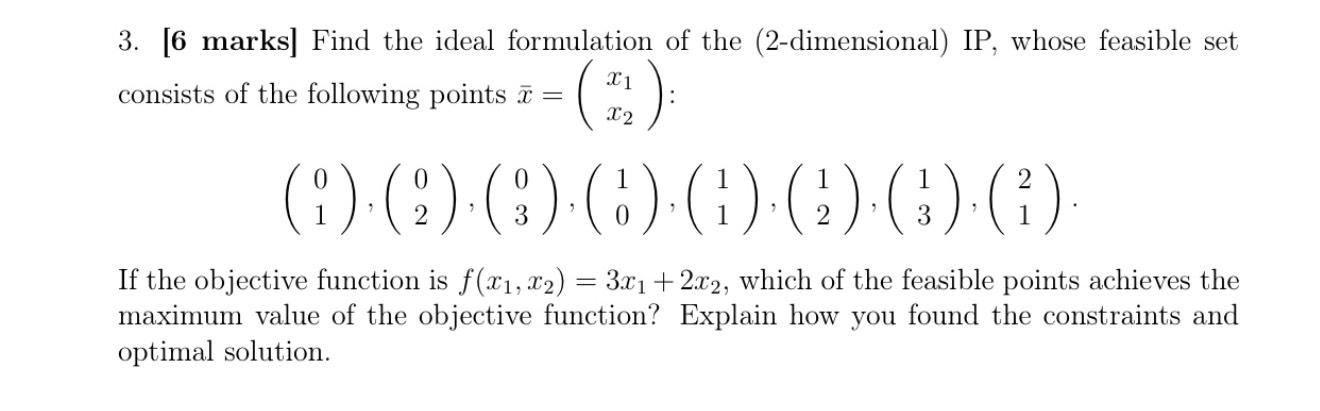 Solved [6 ﻿marks] ﻿Find the ideal formulation of the | Chegg.com