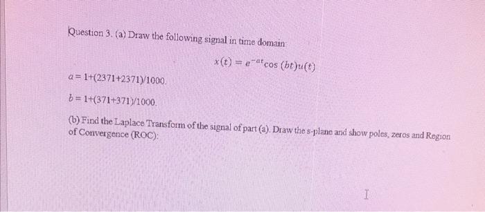 Solved Question 3. (a) Draw the following signal in time | Chegg.com Solved Question 3. (a) Draw the following signal in time | Chegg.com