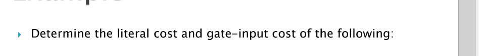 Solved Determine the literal cost and gate-input cost of the | Chegg.com