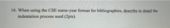Solved 16. When using the CSE name-year format for | Chegg.com