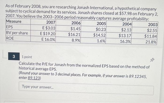 Solved As of February 2008, you are researching Jonash | Chegg.com