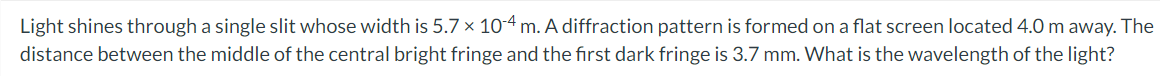 Solved Light shines through a single slit whose width is | Chegg.com