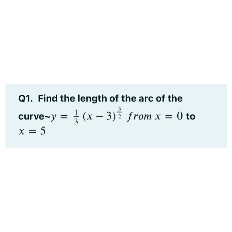Solved Q1. ﻿Find the length of the arc of the curve | Chegg.com