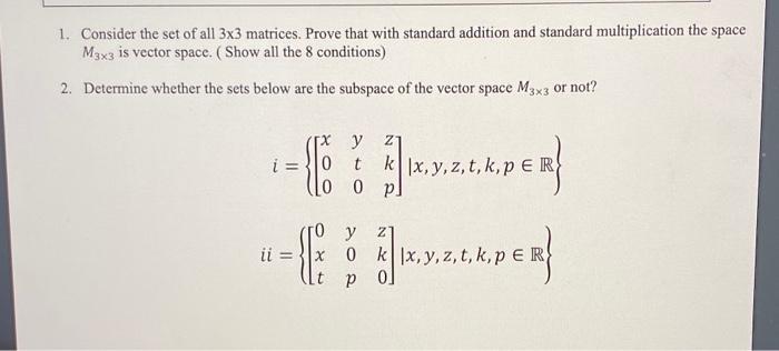 Solved 1. Consider the set of all 3x3 matrices. Prove that | Chegg.com