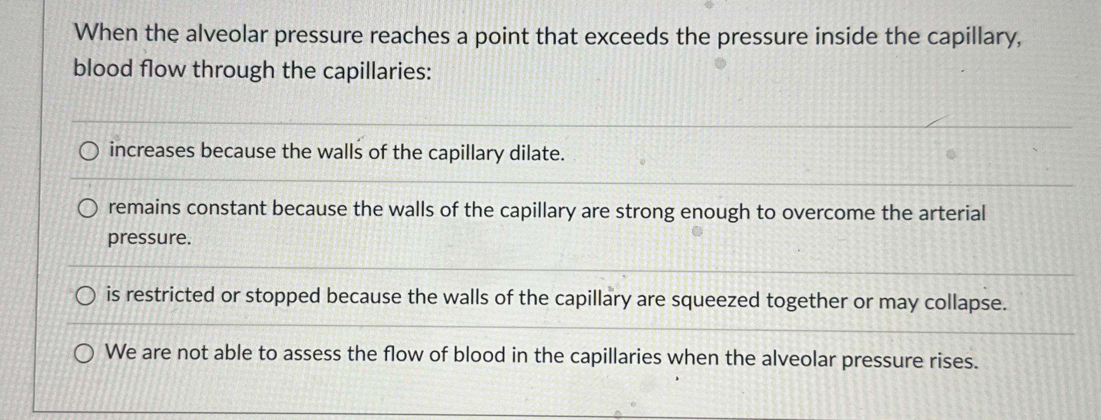 Solved When the alveolar pressure reaches a point that | Chegg.com