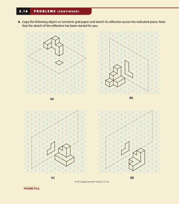 Solved 6. Copy the following object on isometric grid paper | Chegg.com