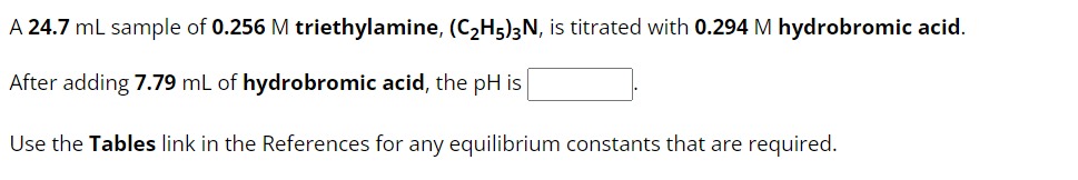 Solved A 24.7mL ﻿sample of 0.256M ﻿triethylamine, (C2H5)3N, | Chegg.com