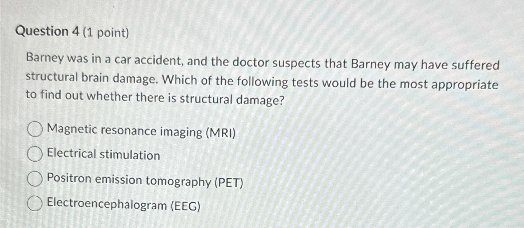 Solved Question 4 (1 ﻿point)Barney was in a car accident, | Chegg.com
