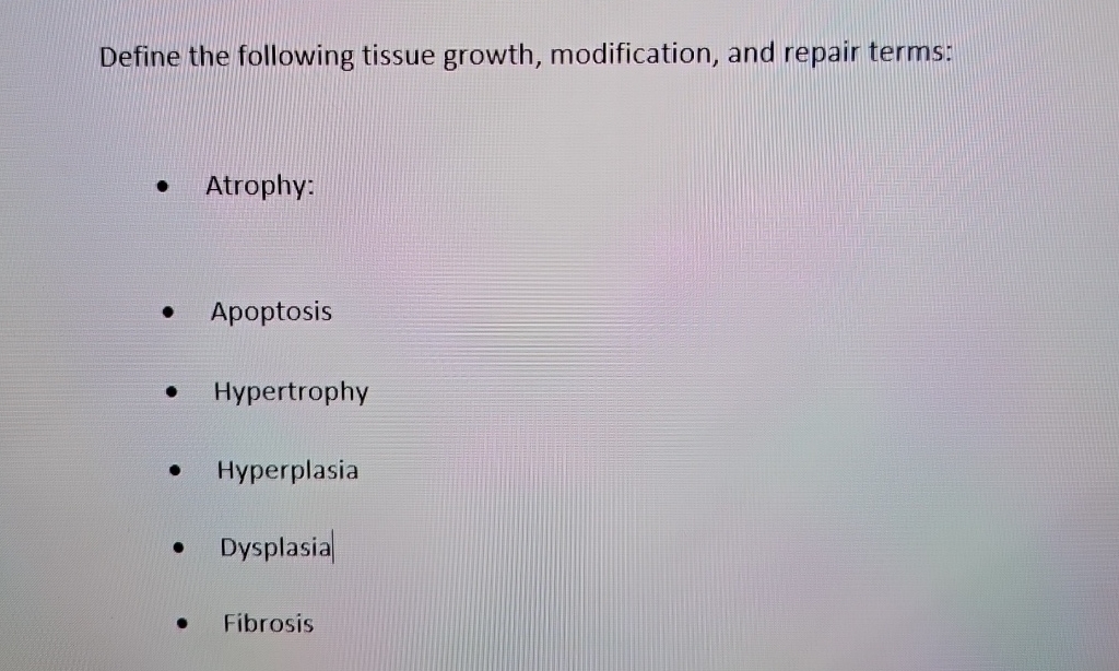 Solved Define the following tissue growth, modification, and | Chegg.com