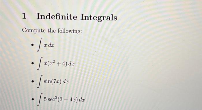Solved 1 Indefinite Integrals Compute the following: - ∫xdx | Chegg.com
