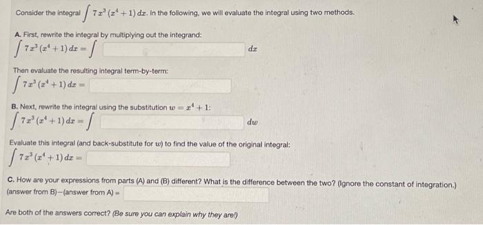 Solved Consider the integral ∫7x3(x4+1)dx. In the following, | Chegg.com