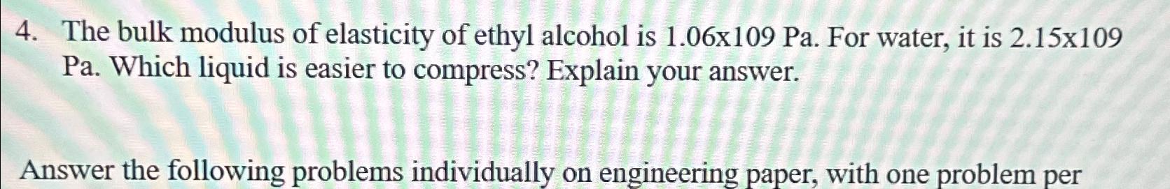 The bulk modulus of elasticity of ethyl alcohol is | Chegg.com