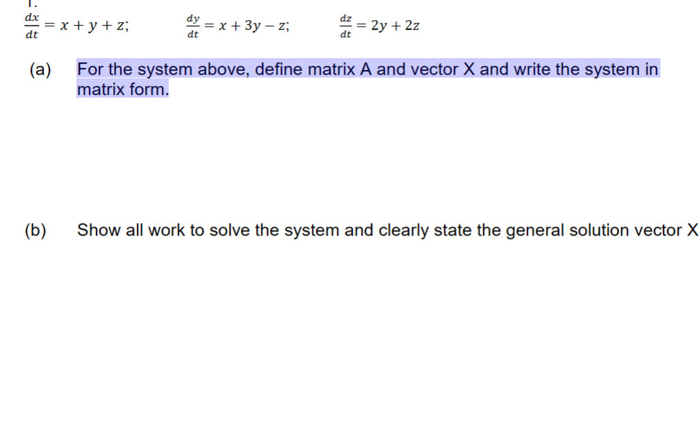 Solved dxdt=x+y+z;,dydt=x+3y-z;,dzdt=2y+2z(a) ﻿For the | Chegg.com