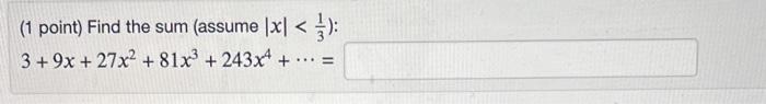 Solved (1 point) Find the sum (assume ∣x∣