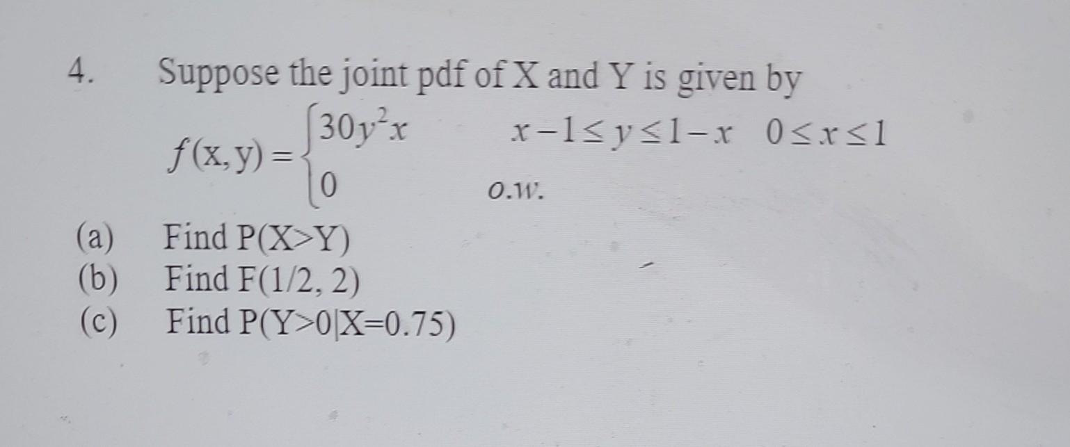 Solved 4. Suppose the joint pdf of X and Y is given by (a) | Chegg.com