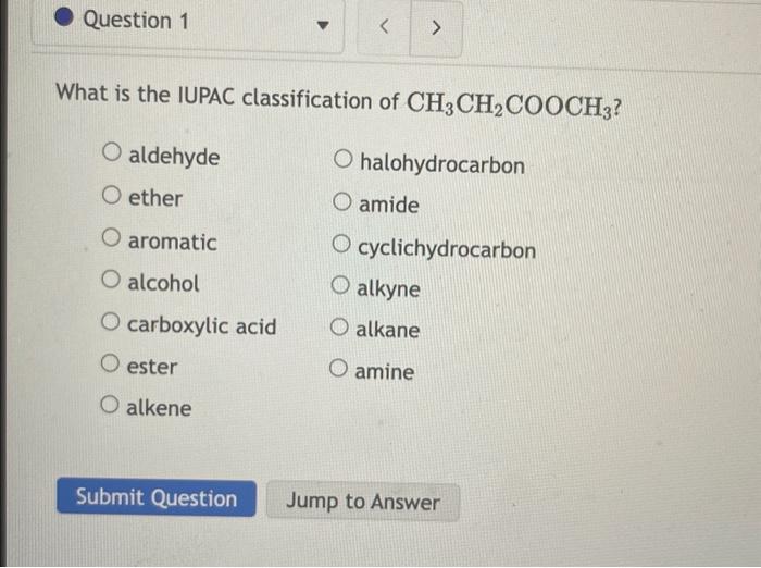 Solved What is the IUPAC classification of CH3CH2COOCH3 ? | Chegg.com
