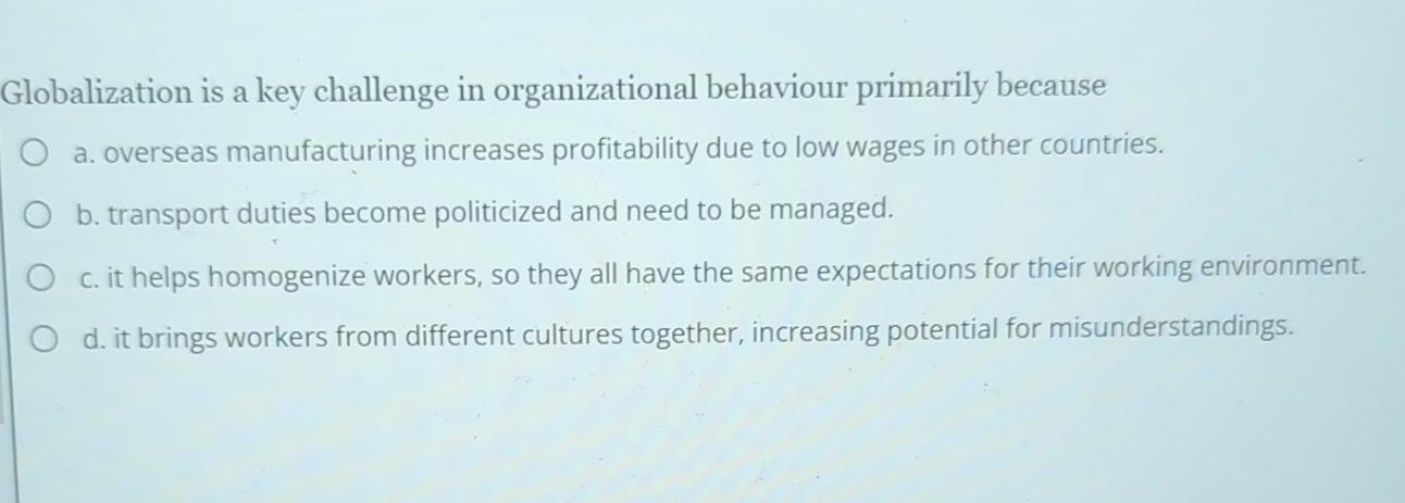 Solved Globalization is a key challenge in organizational | Chegg.com