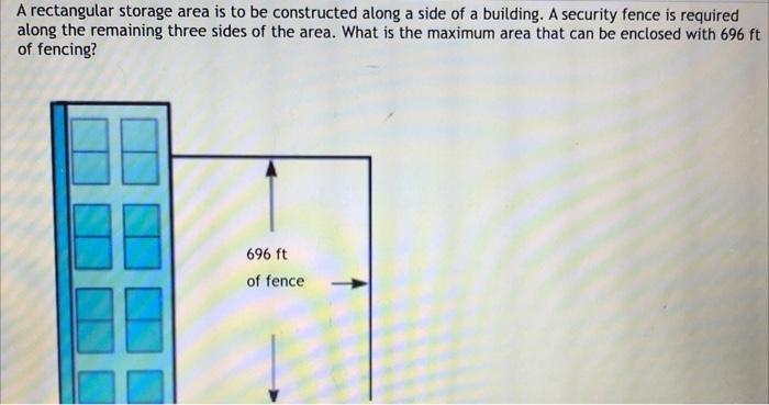 Solved A rectangular storage area is to be constructed along | Chegg.com