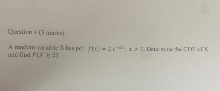 Solved A random variable X has pdf f(x)=2e−2x,x>0. Determine | Chegg.com