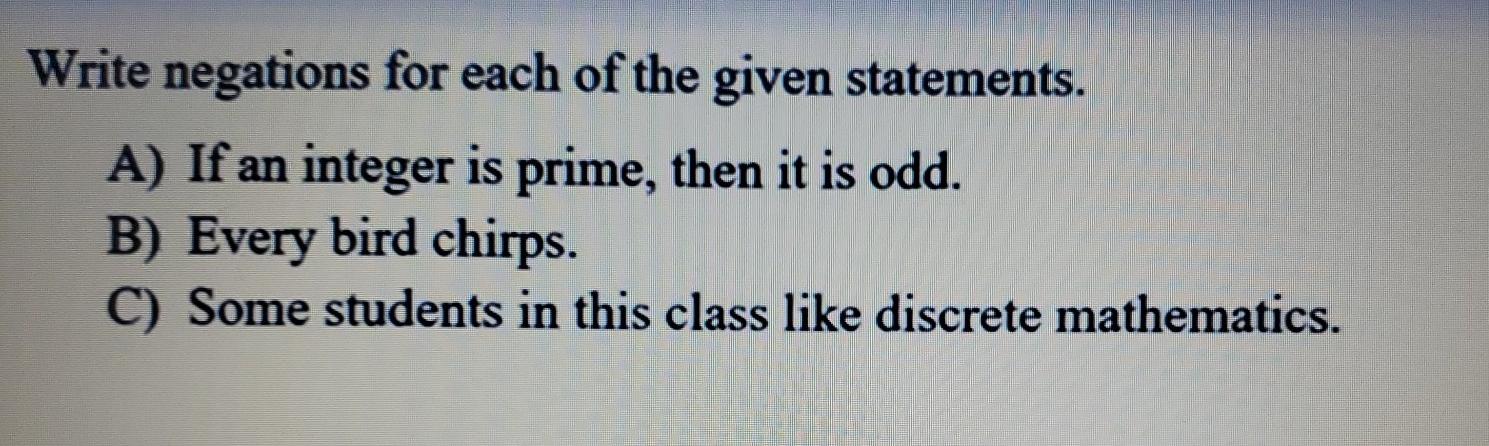 Solved Write negations for each of the given statements. A) | Chegg.com