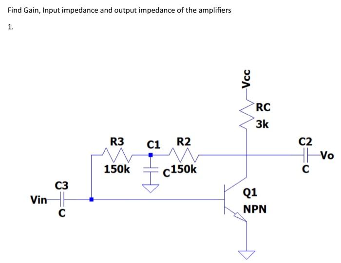 Solved Find the gain, input impedance, and output imedance | Chegg.com