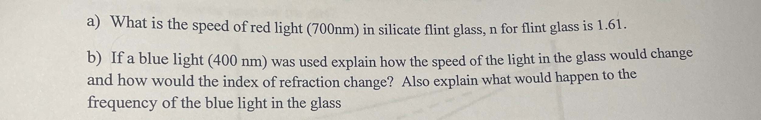 Solved a) ﻿What is the speed of red light (700nm) ﻿in | Chegg.com