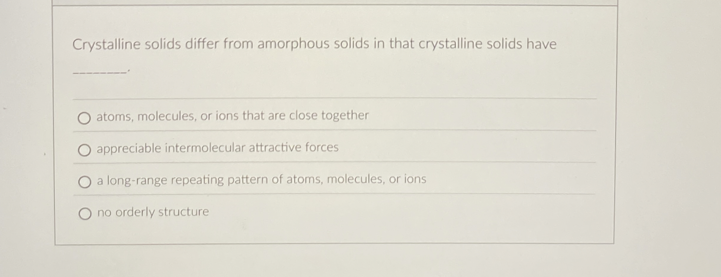 Solved Crystalline solids differ from amorphous solids in | Chegg.com