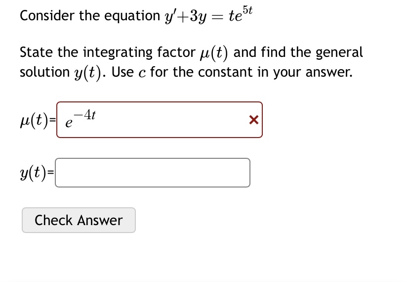Solved Consider the equation y'+3y=te5tState the integrating | Chegg.com