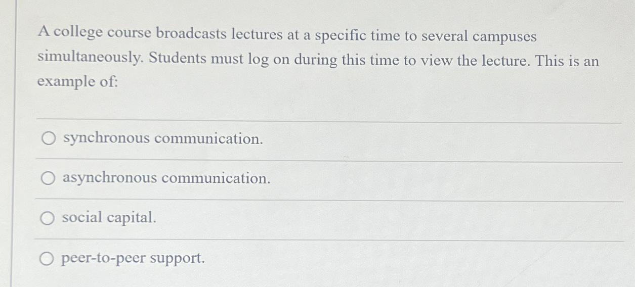 Solved A college course broadcasts lectures at a specific | Chegg.com