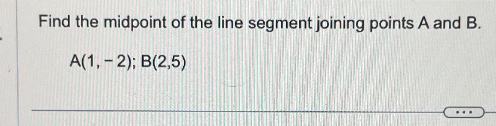 Solved Find the midpoint of the line segment joining points | Chegg.com