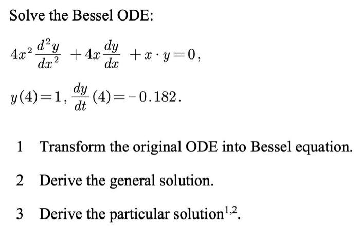 Solved Solve the Bessel ODE: dạy 4.x2 dy + 4.2 dx +x.y=0, | Chegg.com