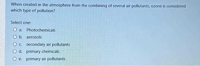 Solved When created in the atmosphere from the combining of | Chegg.com