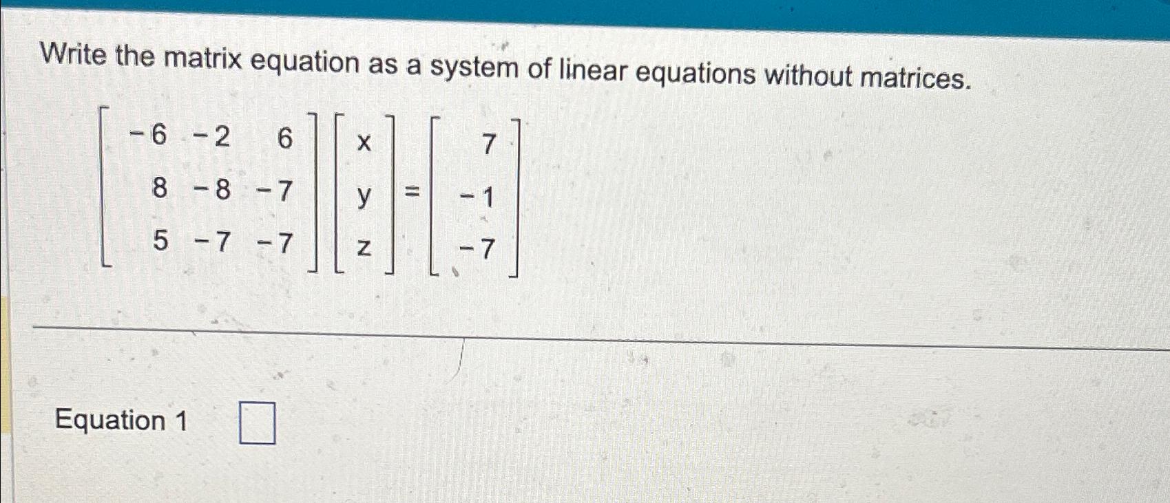 Solved Write the matrix equation as a system of linear | Chegg.com