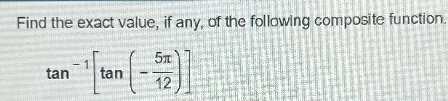 Find the exact value, if any, of the following | Chegg.com