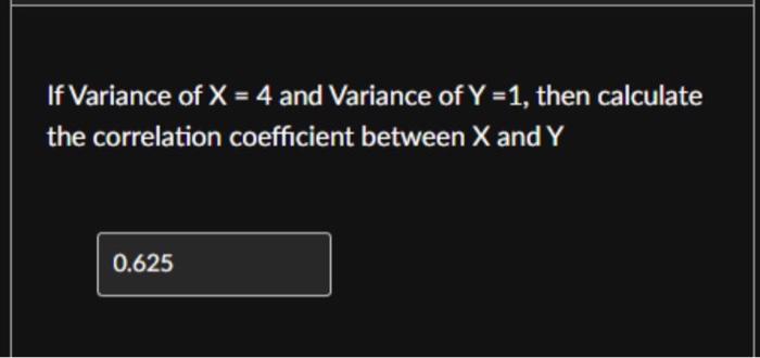 If Variance of X=4 and Variance of Y=1, then | Chegg.com