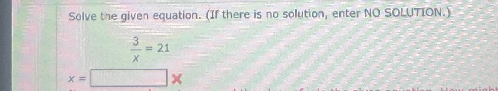 Solved Solve the given equation. (If there is no solution, | Chegg.com