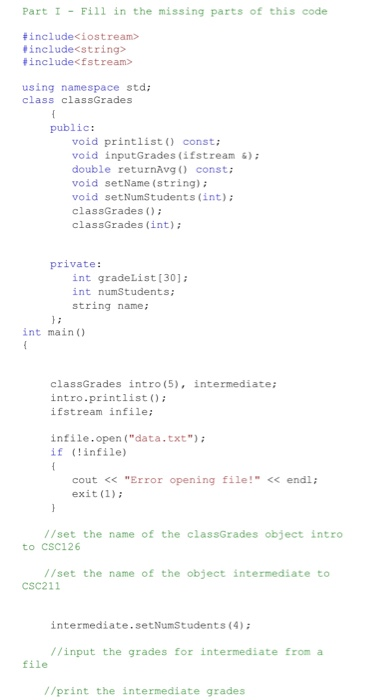 Solved Part I - Fill in the missing parts of this code | Chegg.com