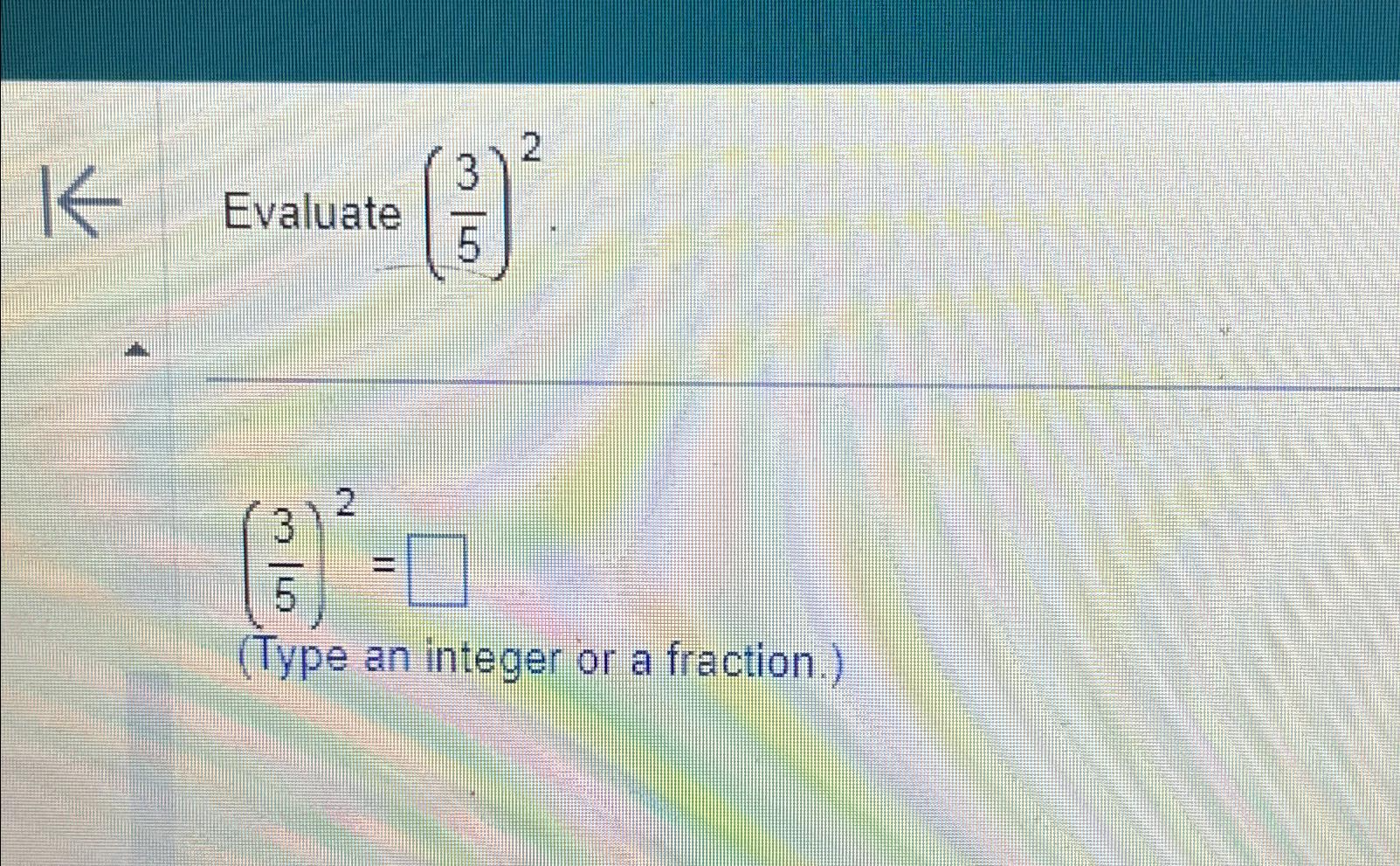 Solved Evaluate (35)2(35)2=(Type an integer or a fraction.) | Chegg.com