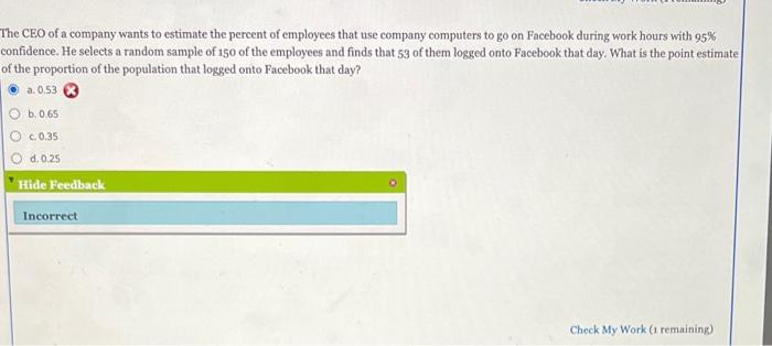 Solved The Ceo Of A Company Wants To Estimate The Percent Of