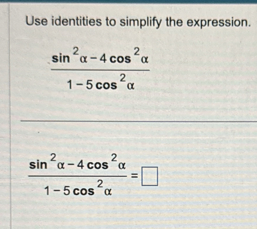 Solved by an EXPERT Use identities to simplify the | Chegg.com