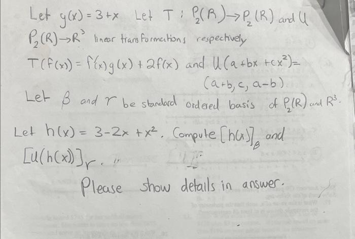 Solved Let y(x)=3+x Let T:P2(R)→P2(R) and U P2(R)→R3 linear | Chegg.com