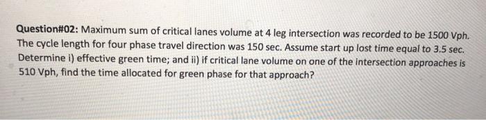 Solved Question#02: Maximum sum of critical lanes volume at | Chegg.com