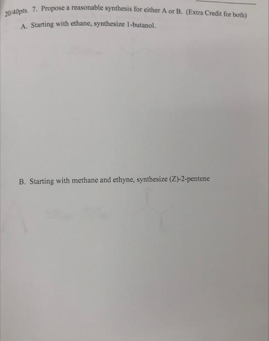 Solved 20.40pts. 7. Propose a reasonable synthesis for | Chegg.com