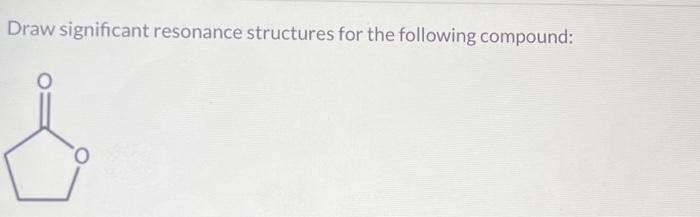 Solved Draw significant resonance structures for the | Chegg.com