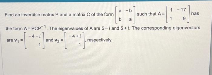 Solved Find an invertible matrix P and a matrix C of the | Chegg.com