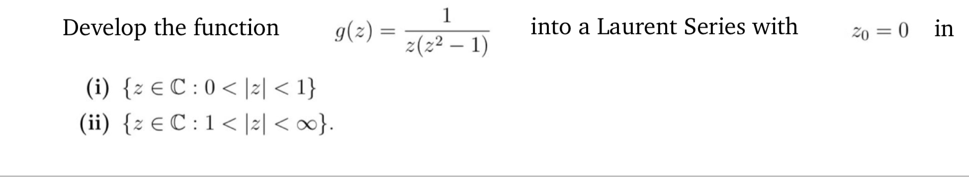 Solved Develop the function ,g(z)=1z(z2-1), ﻿into a Laurent | Chegg.com