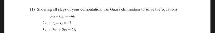 Solved (1) Showing all steps of your computation, use Gauss | Chegg.com