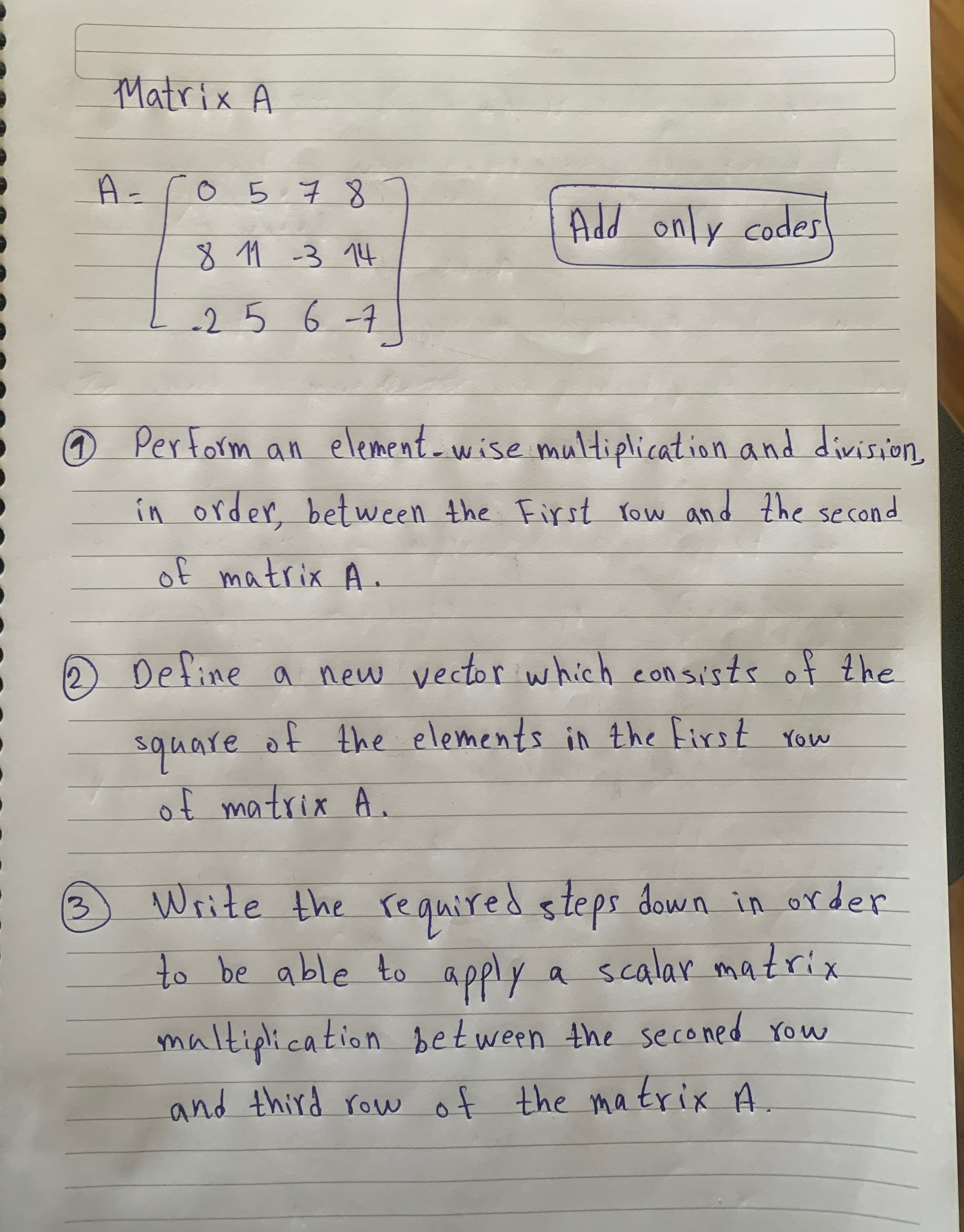 Solved Matrix AA=[0578811-314-256-7]Add only codes(1) | Chegg.com
