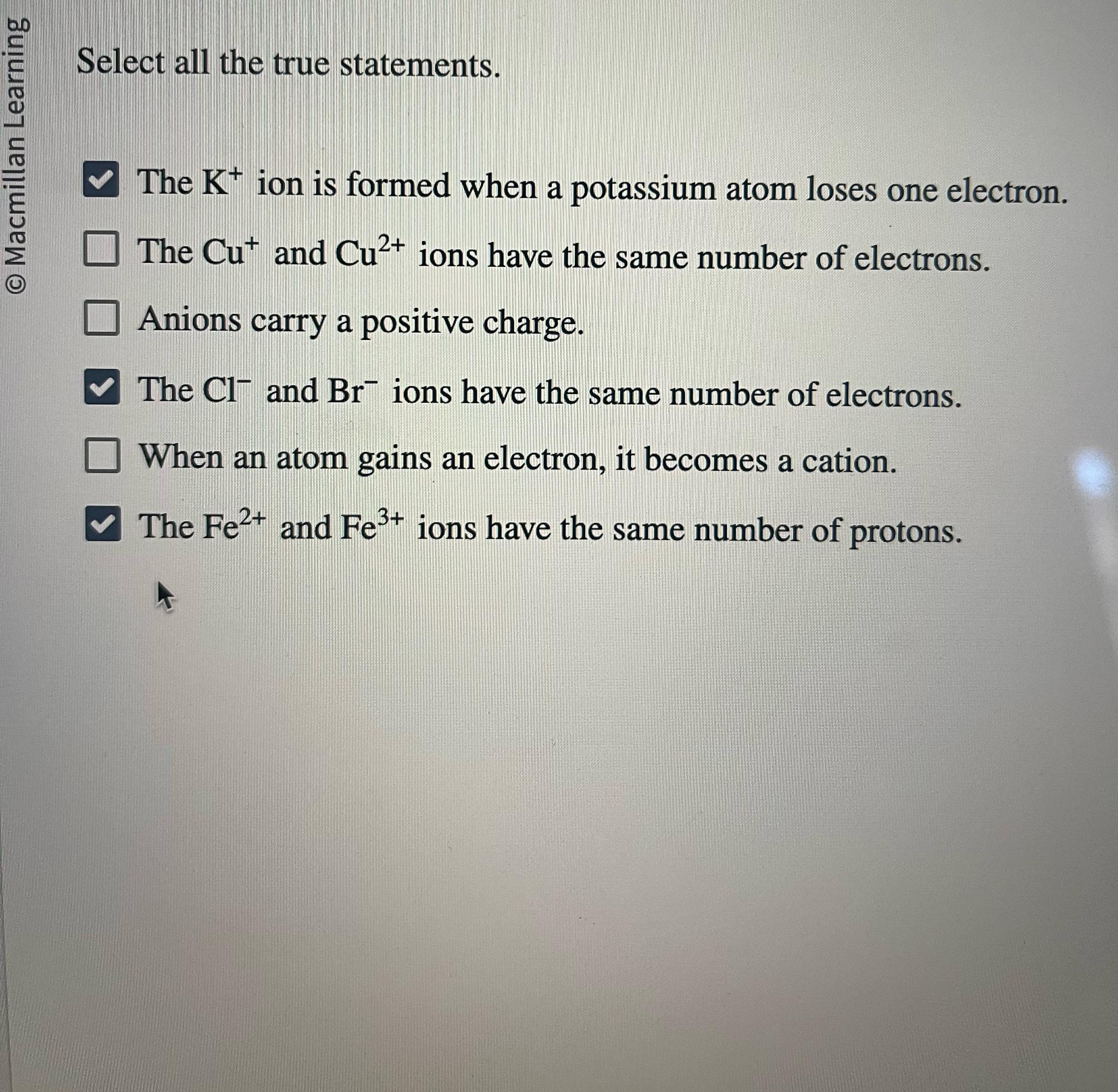 Solved Select all the true statements.The K+ion is formed | Chegg.com