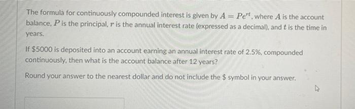 Solved The formula for continuously compounded interest is | Chegg.com